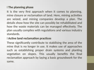 Mining Practices Reclamation Of Land And Mine Closure.pptx