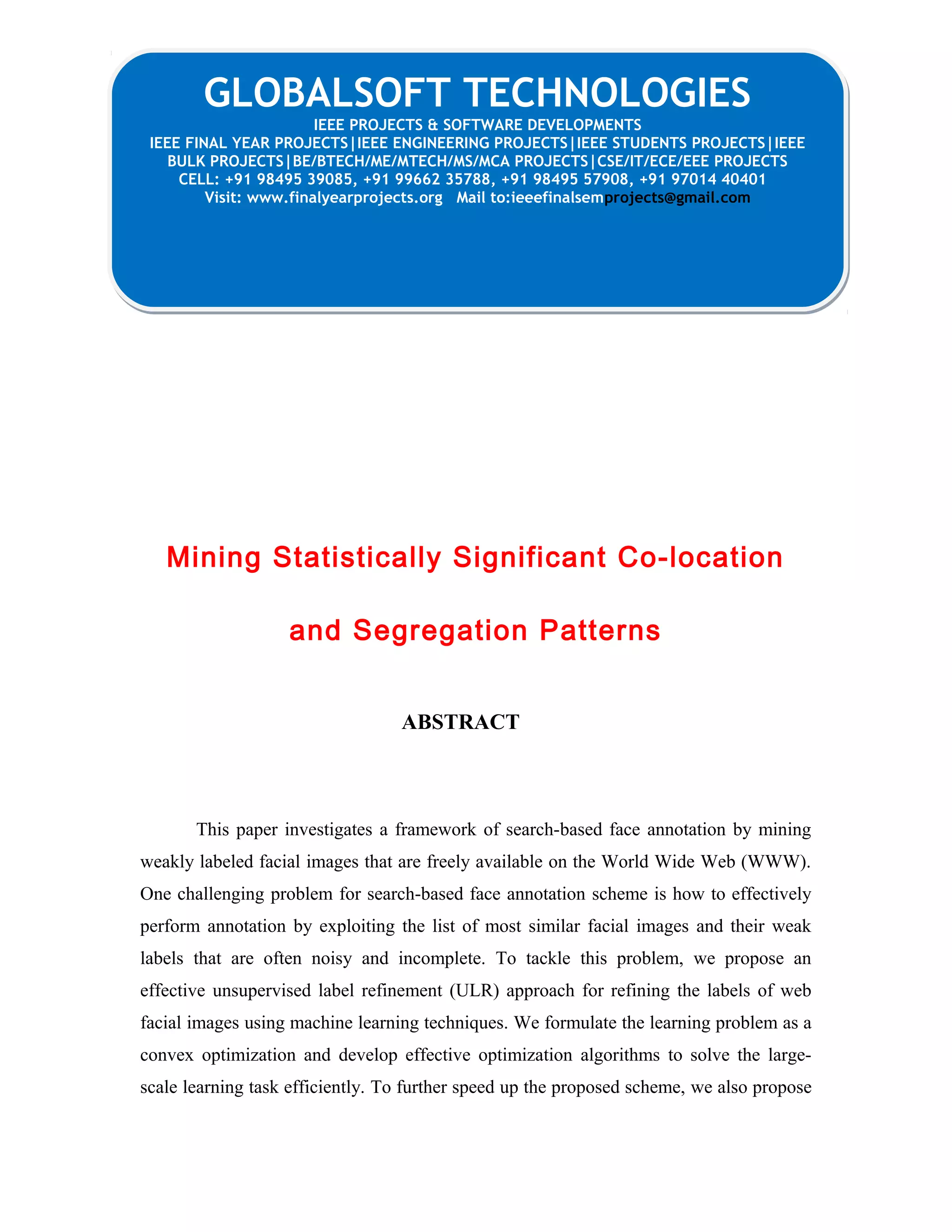 IEEE 2014 JAVA DATA MINING PROJECTS Mining weakly labeled web facial images for search based ...