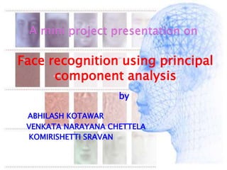face recognition using Principle Componet Analysis | PPTX