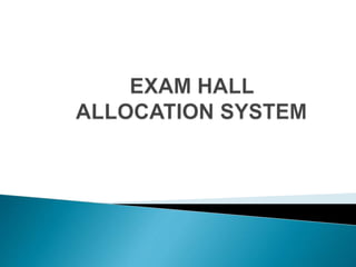 Examination Hall Allocation | PPTX