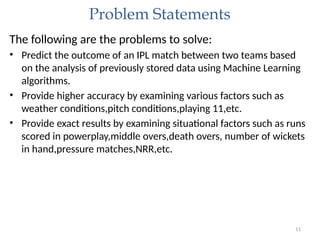 IPL match winning predicion using machine learnong | PPTX