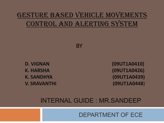 Gesture based vehicle movements control and alerting system . | PPT
