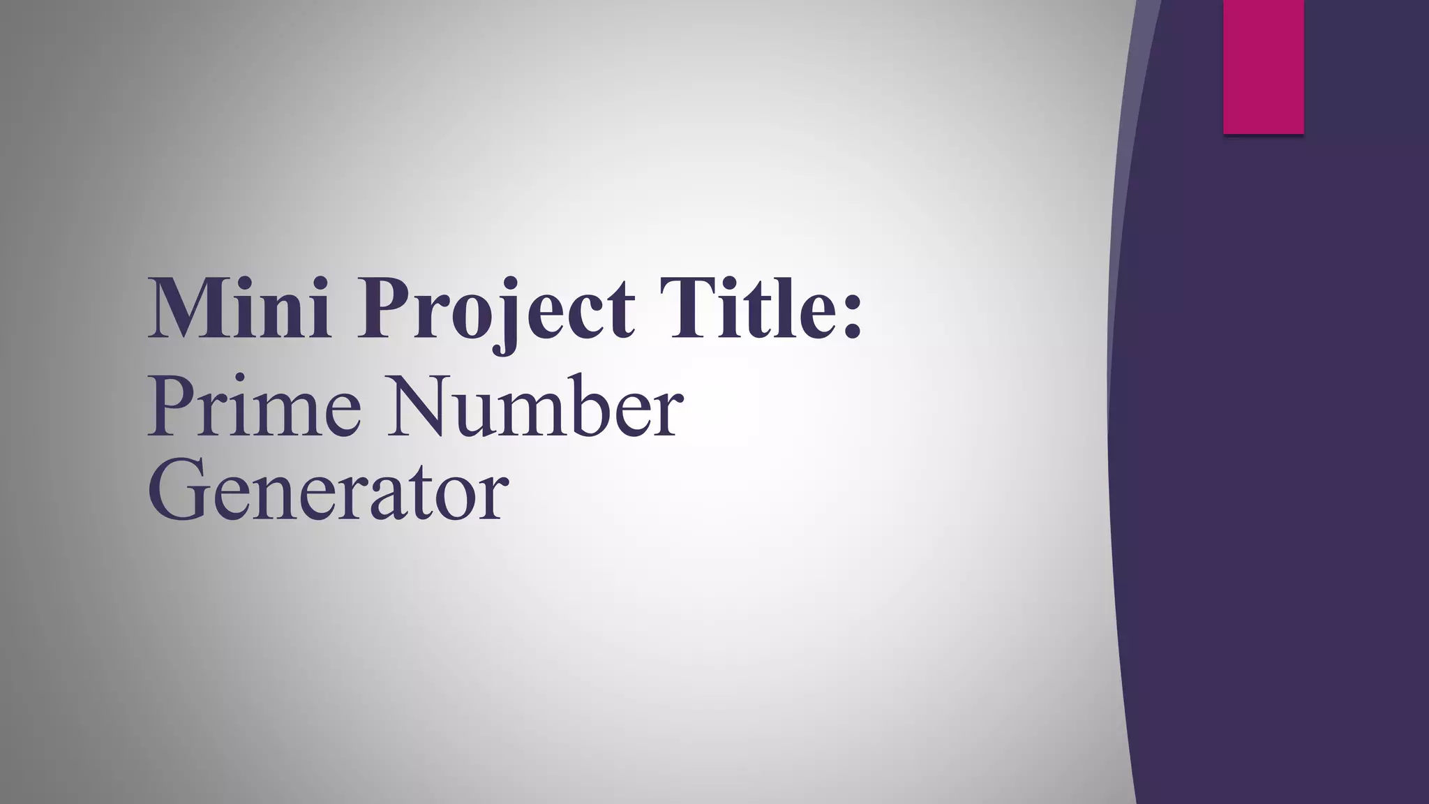 Mini project title prime number generator | PPTX