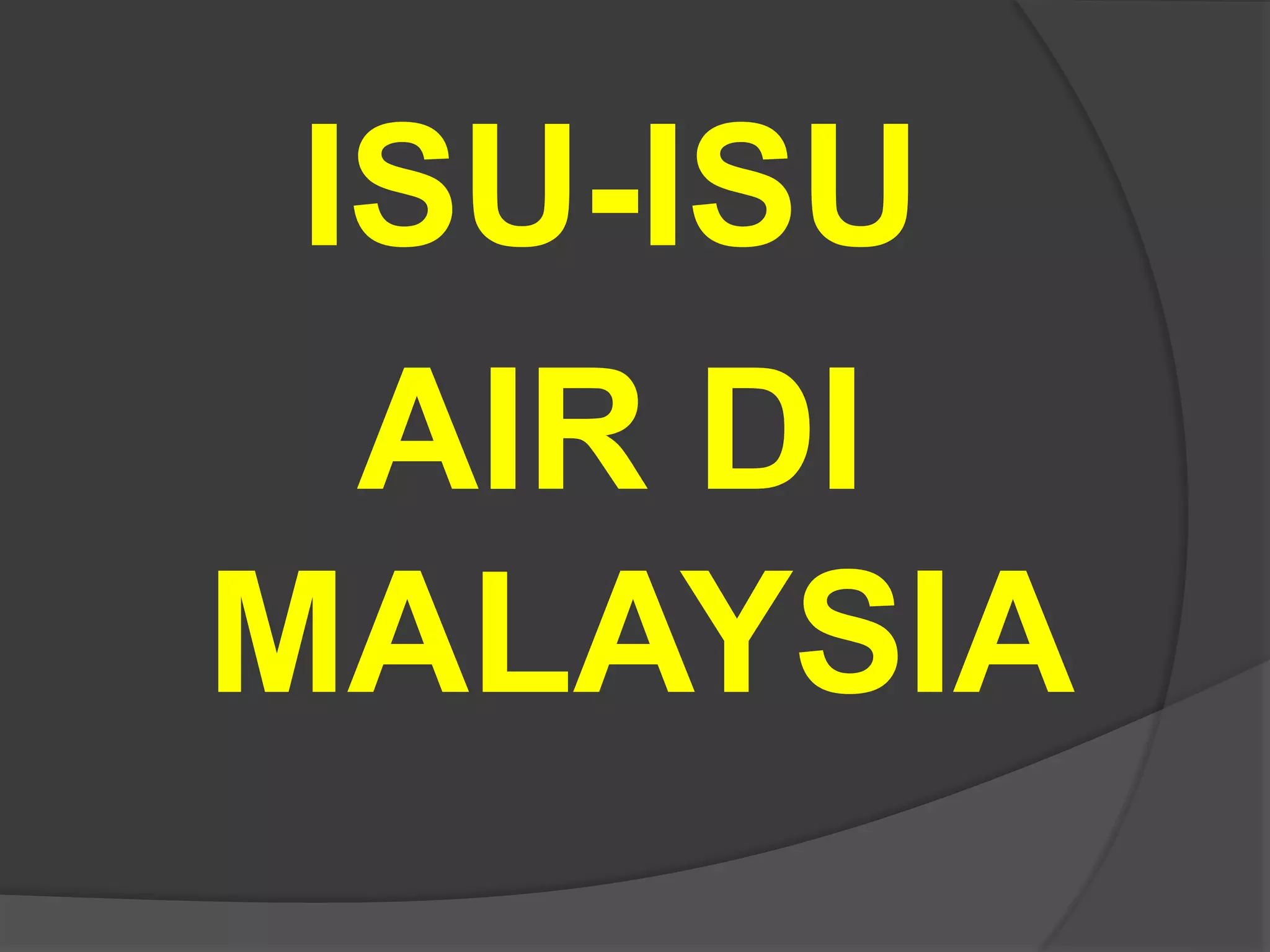 Mini projek ( isu air di malaysia) | PPTX