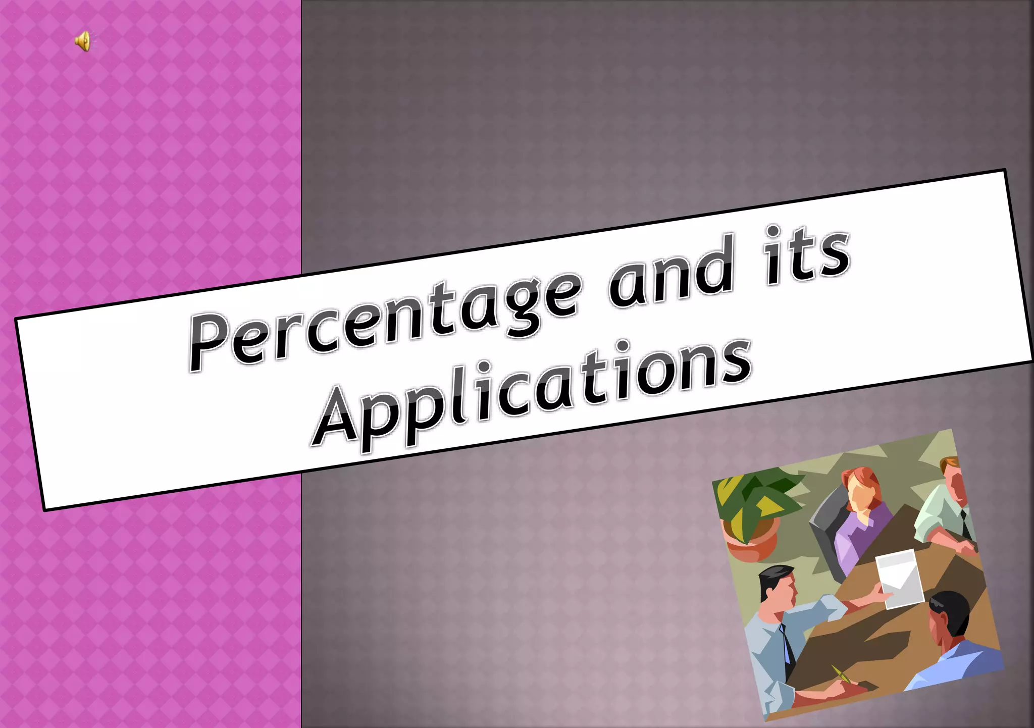 percentage and its applications | PPTX