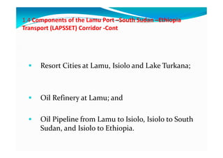 Ministry of transport 2nd transport and economic corridor-lapsset by p ...