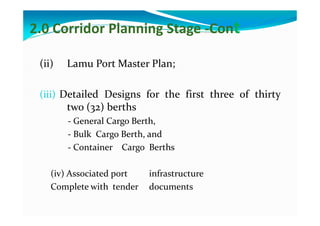 Ministry of transport 2nd transport and economic corridor-lapsset by p ...