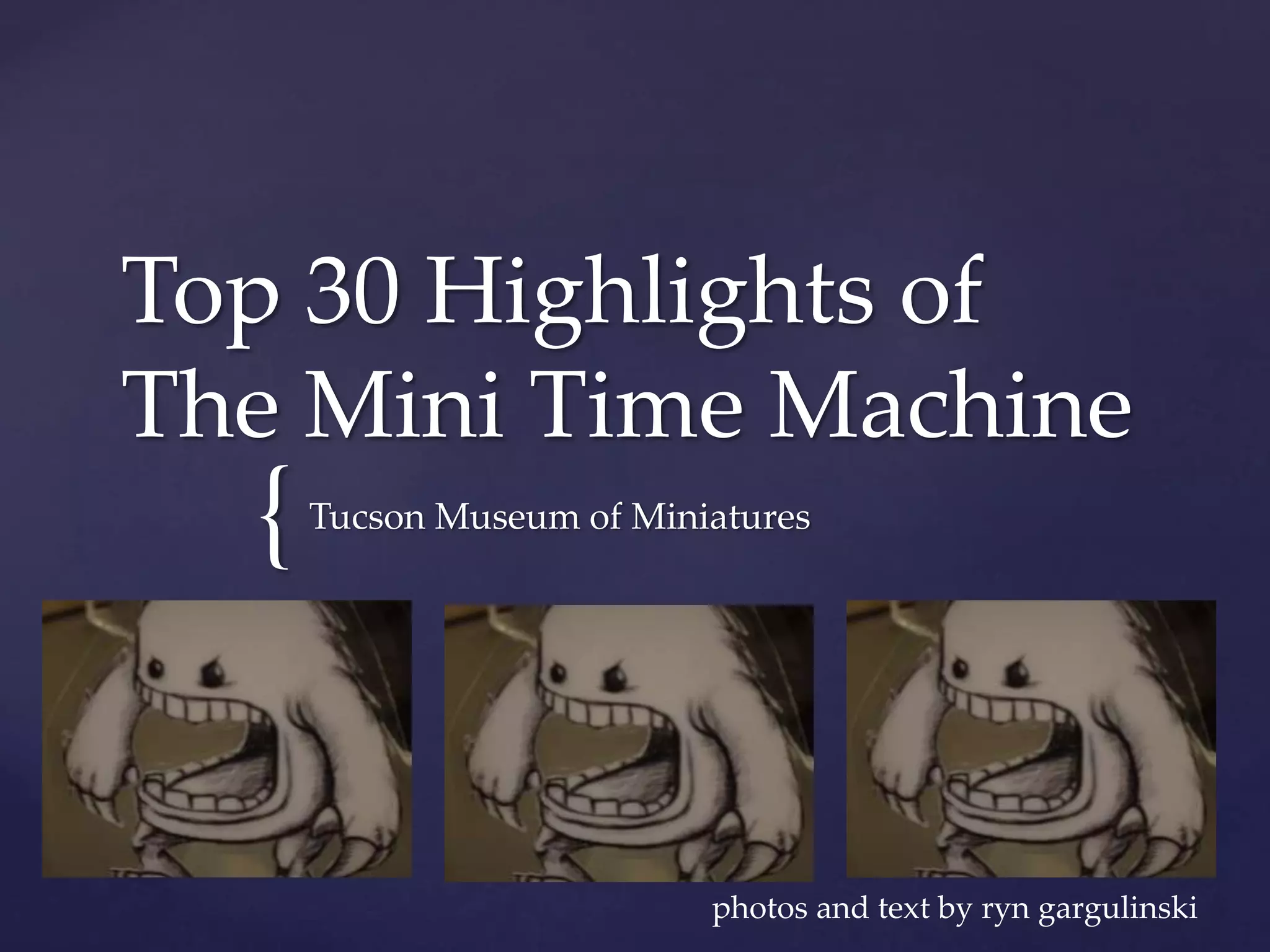The Mini Time Machine: Tucson Museum of Miniatures | PPT