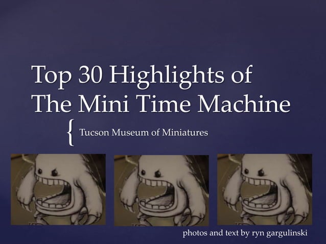 The Mini Time Machine: Tucson Museum of Miniatures | PPT