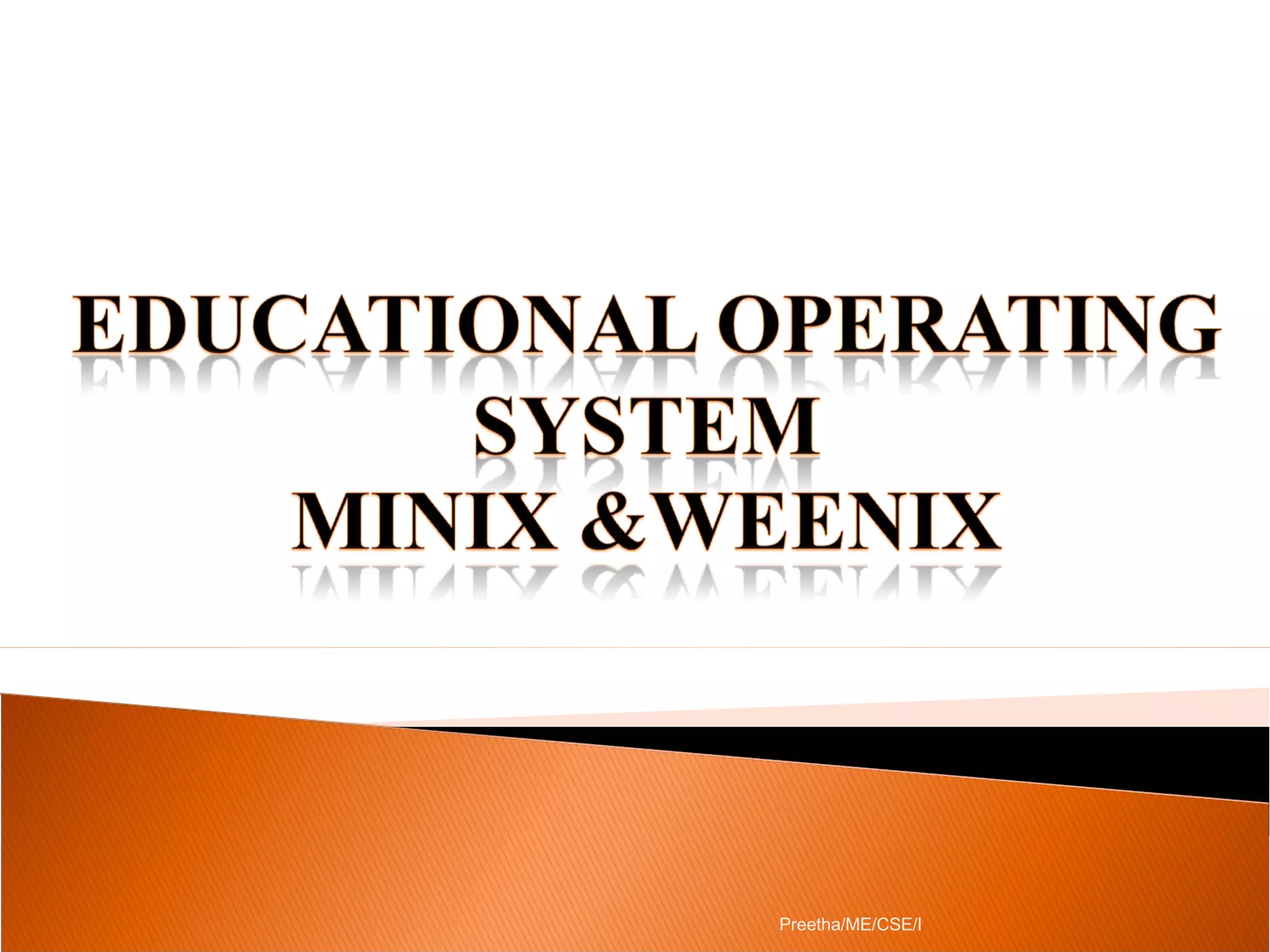 Educational operating system-Minix&Weenix | PPT