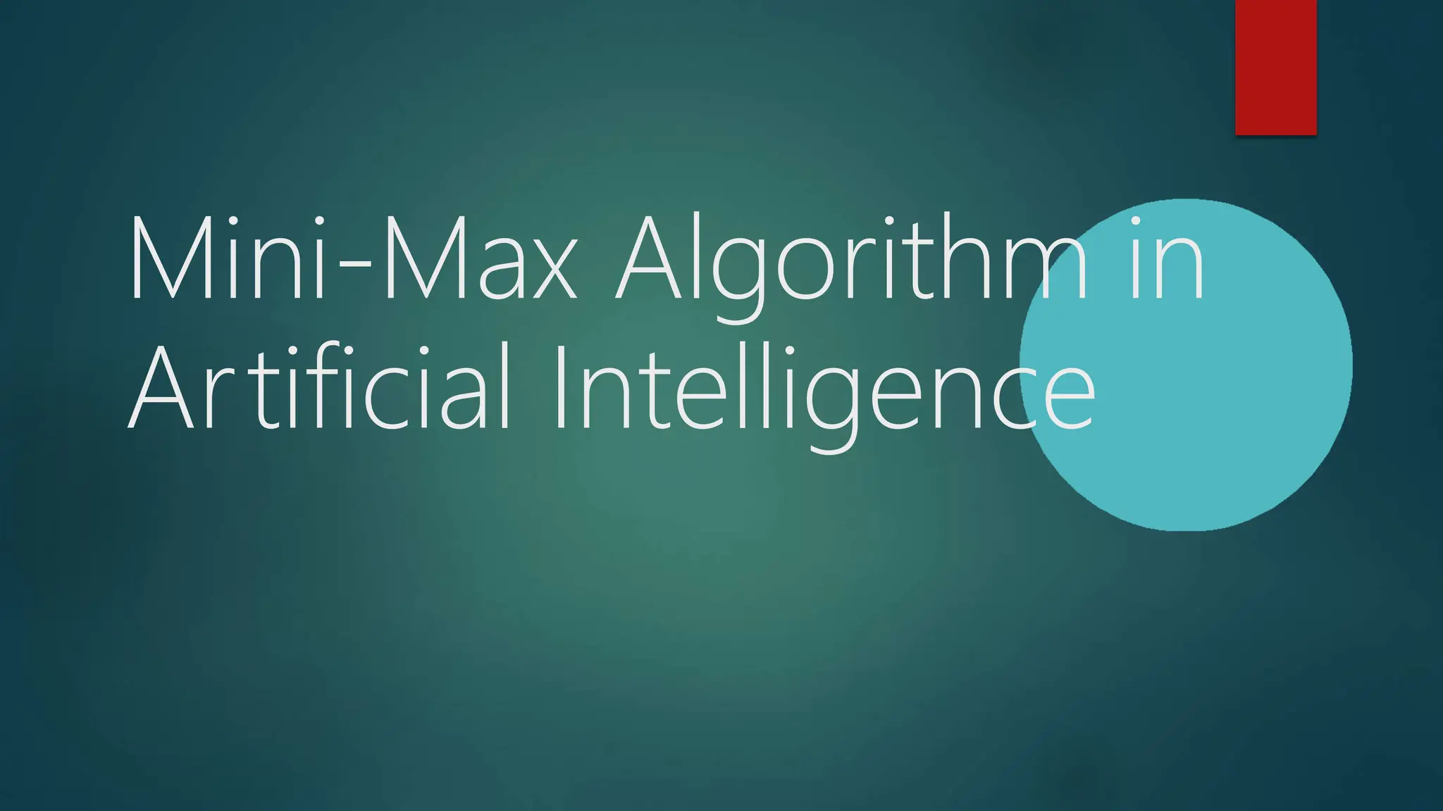 Min Max Artificial Intelligence algorithm | PPT Min Max Artificial Intelligence algorithm | PPT