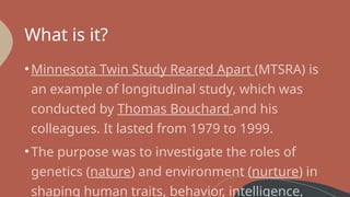 Minnesota Twin Study.pptx - a famous study | PPTX