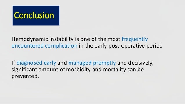 POST-OPERATIVE MANAGEMENT OF HEMODYNAMICALLY UNSTABLE PATIENT POST-OPERATIVE MANAGEMENT OF HEMODYNAMICALLY UNSTABLE PATIENT