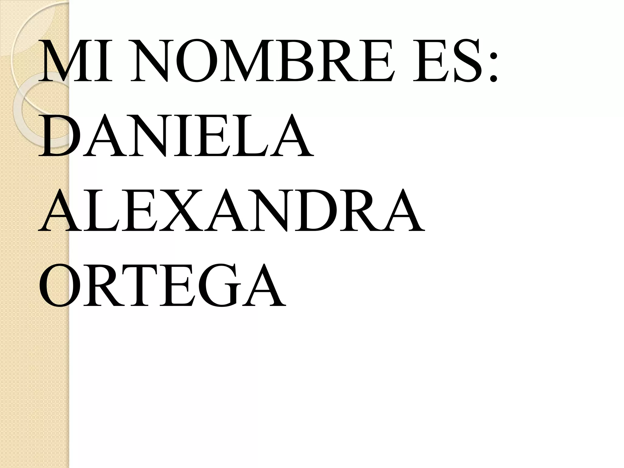 biografía de DANIELA ORTEGA | PPT