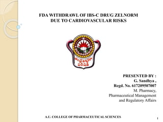 Case Study- FDA WITHDRAWL OF IBS-C DRUG ZELNORM DUE TO CARDIOVASCULAR ...