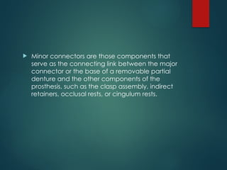 minor connectors in prosthodontics presentation | PPTX