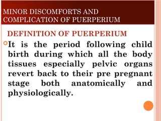 MINOR DISCOMFORTS AND COMPLICATION OF PUERPERIUM_095850_101023.pptx