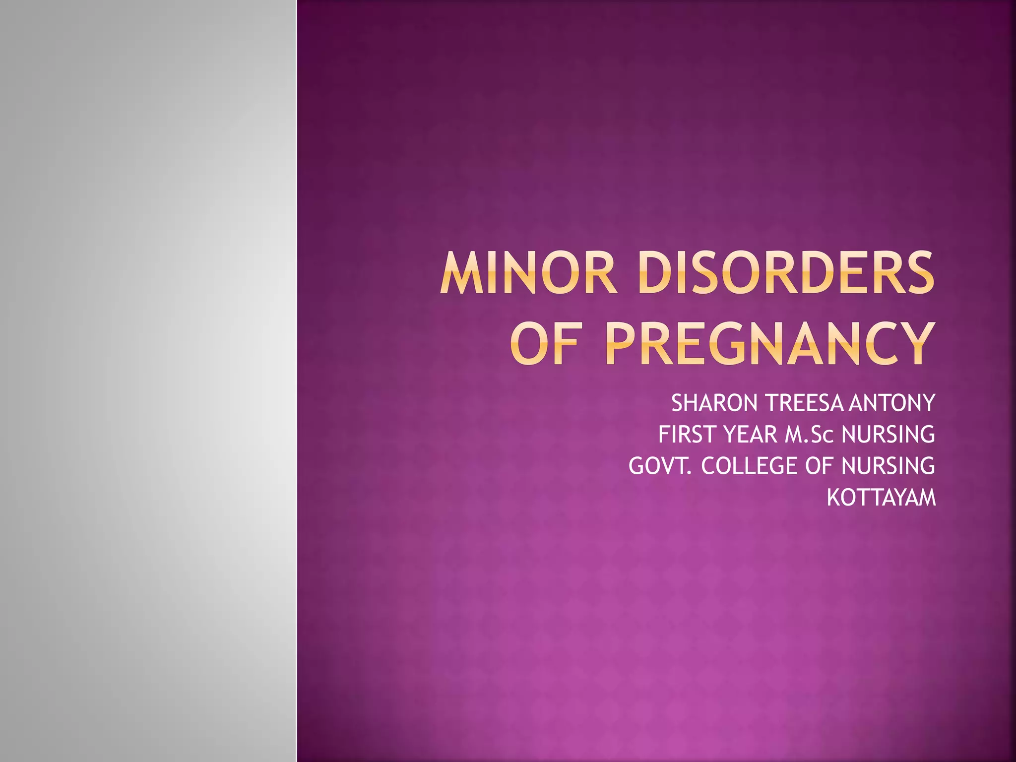 Minor disorders of pregnancy and their management | PPTX