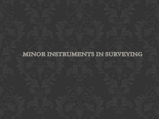 Minor instruments in surveying | PPTX
