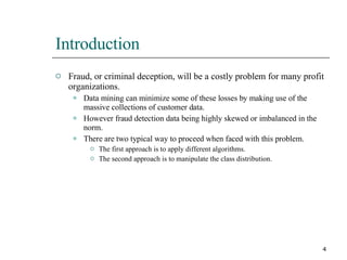 11/04 Regular Meeting: Monority Report in Fraud Detection Classification of Skewed Data | PPT