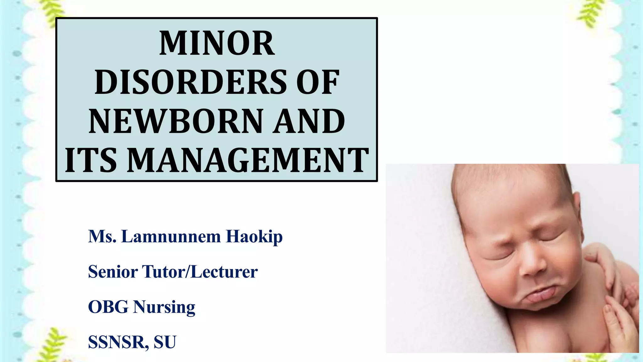 MINOR NB DISORDER NEWBORN | PPTX