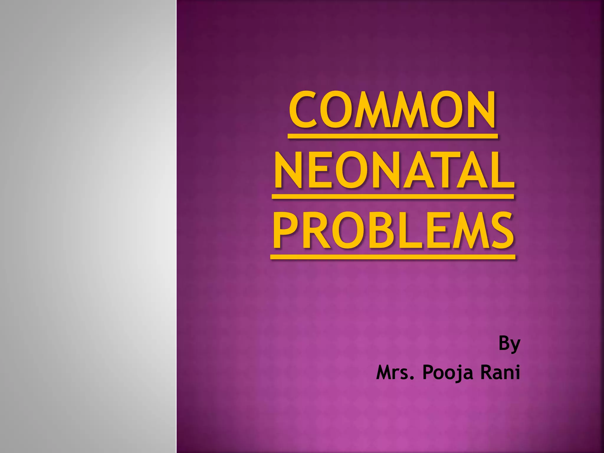 Common neonatal problems | PPTX