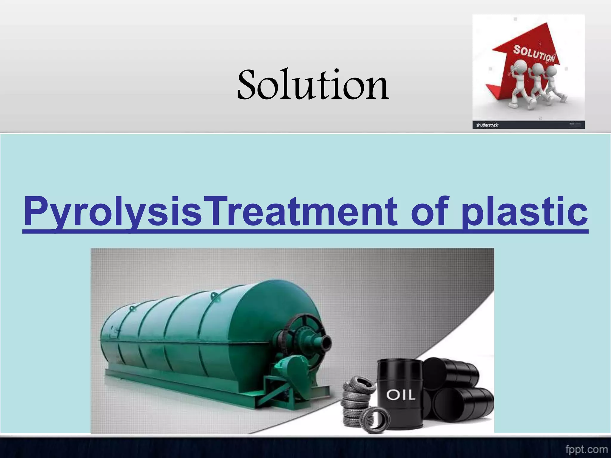 Crude Oil Generation through Pyrolysis of Plastic | PPT