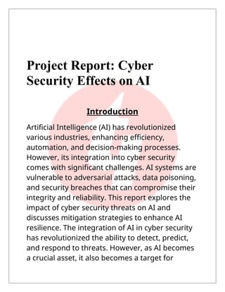 Minor Project Report about Cyber security Effects on AI: Challenges and ...