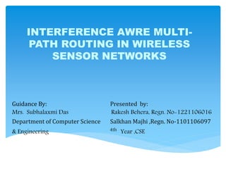 Interference-Aware Multipath Routing In Wireless Sensor NetworksMinor projrct ppt | PPT