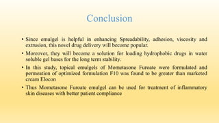 Formulation of Mometasone Furoate Emulgel | PPTX