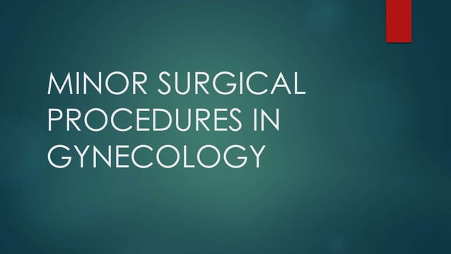 MINOR SURGICAL PROCEDURES.pptx | Pregnancy | Reproductive Health