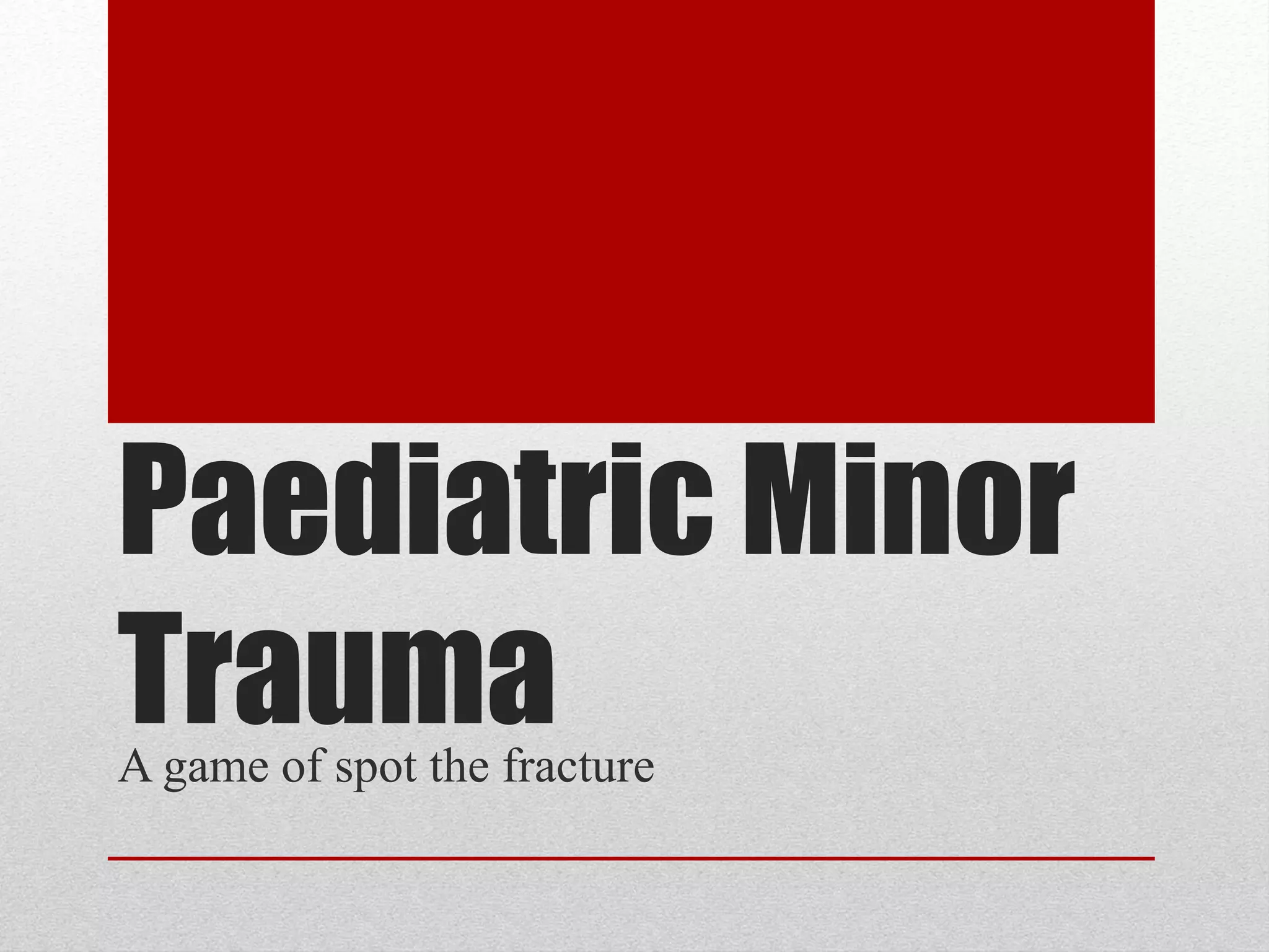 Paediatric Minor Trauma | PPT