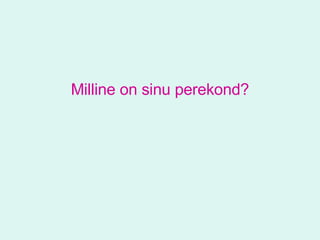 Minu Perekond | PPT