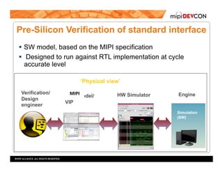MIPI DevCon 2016: Using MIPI Conformance Test Suites for Pre-Silicon ...