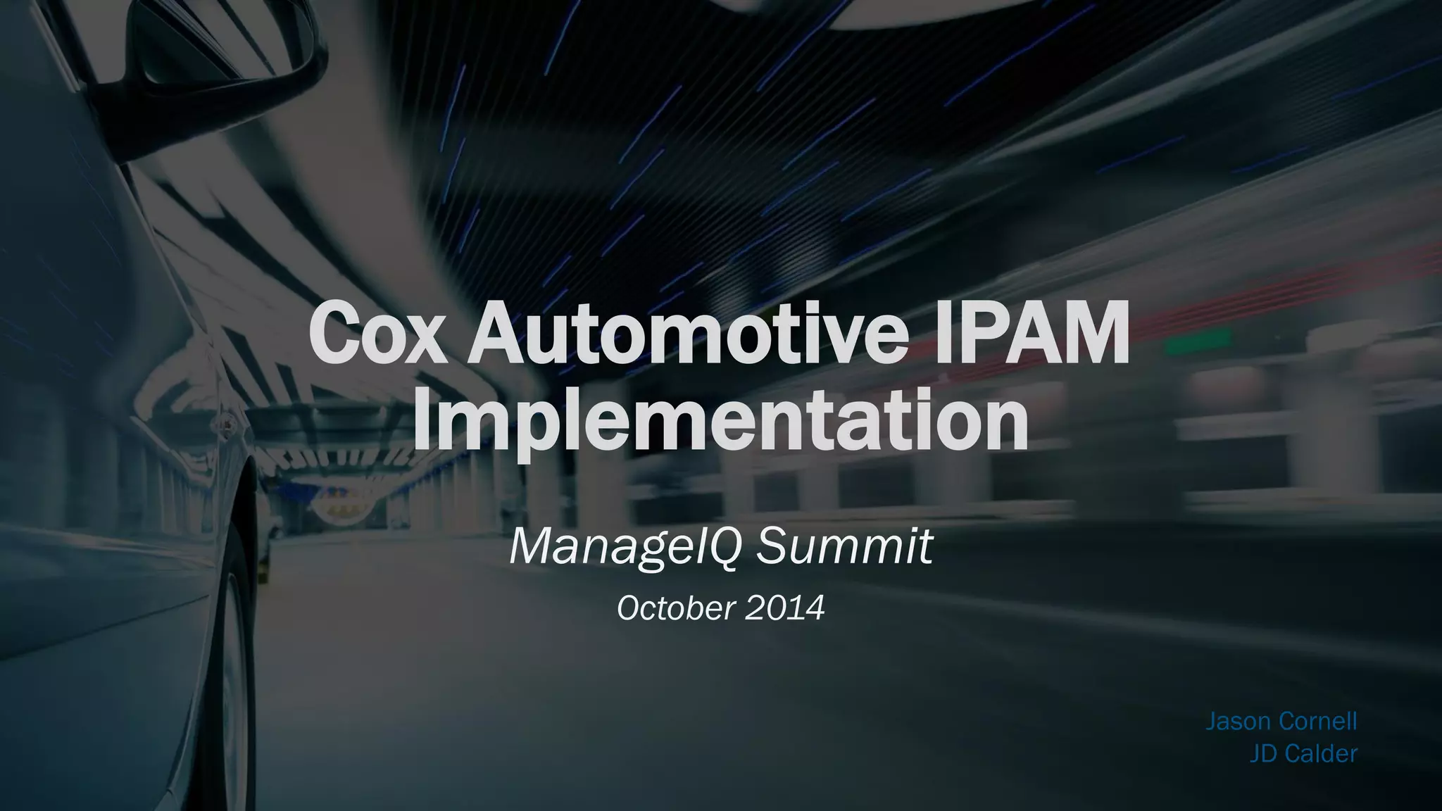 Design Summit - Cox Automotive IPAM Implementation - JD Calder and ...