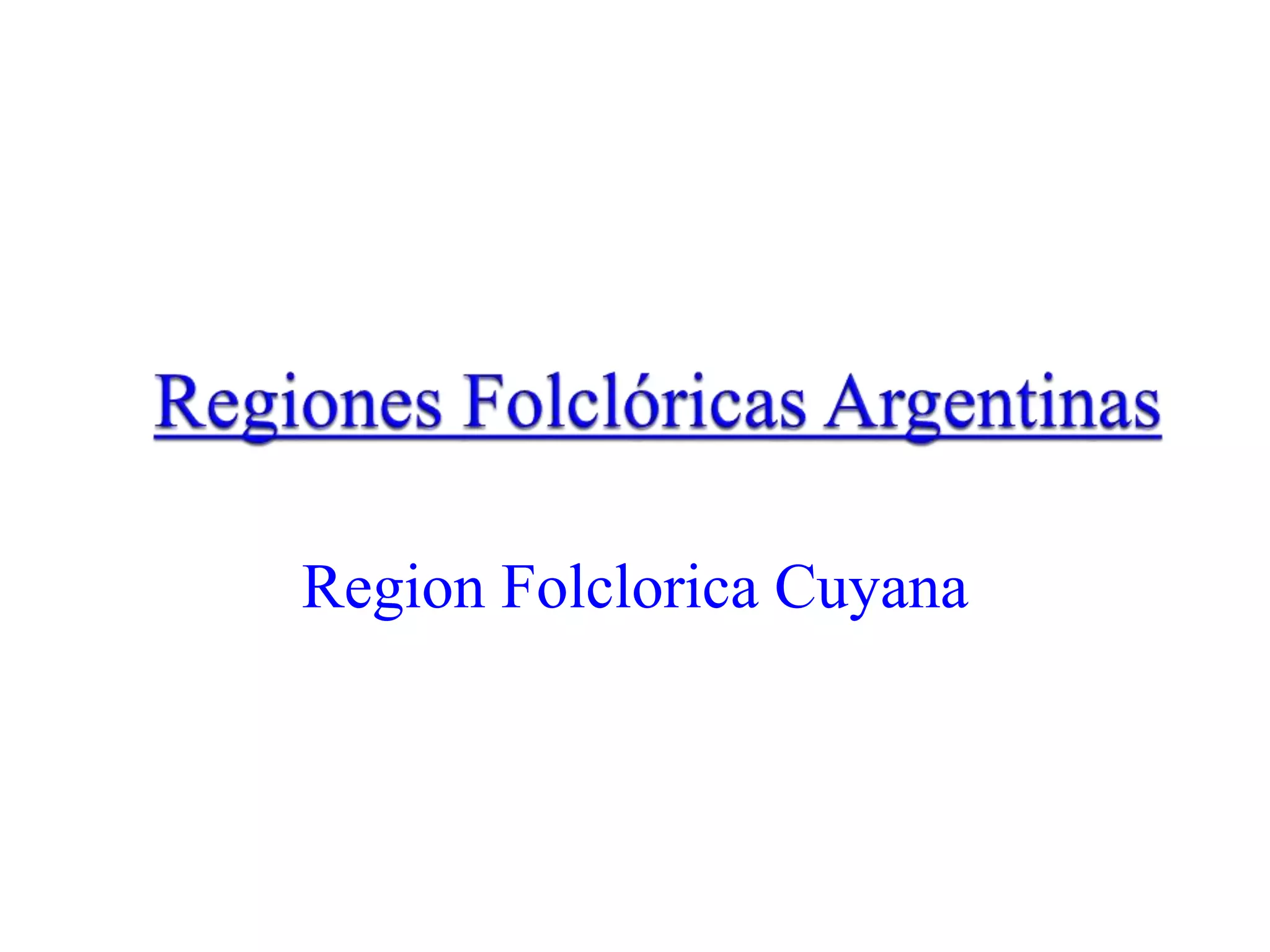 Folclore de la región cuyana argentina | PPTX