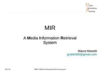 Mir - a Media Information Retrieval system | PPT