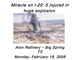 Miracle at Alon refinery explosion | PPT