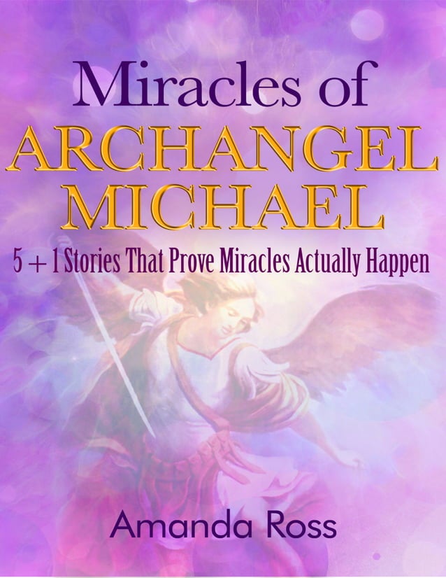 Miracles of archangel_michael_-_5_+_1_stories_that_prove_miracles_actually_happen | PDF
