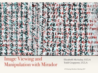 Mirador and palimpsest manuscripts project briefing from UCLA at CNI ...