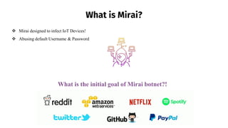 Deep Dive to Understanding the Mirai Botnet | PDF