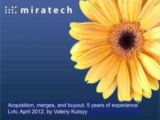 Miratech presentation M&A in IT sector in Ukraine | PPTX | Mergers and Acquisitions | Business ...