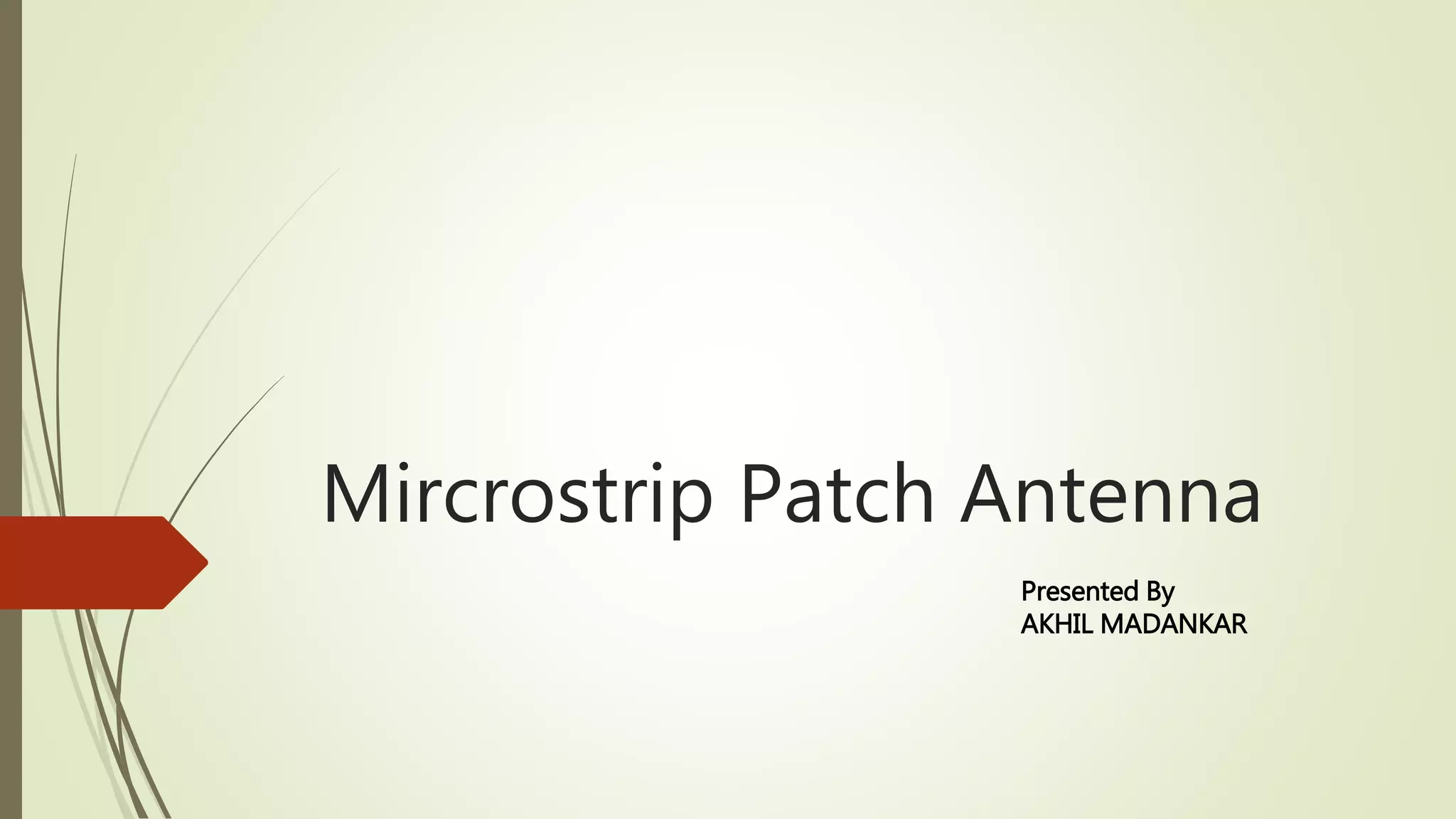 Mircrostrip patch antenna | PPTX