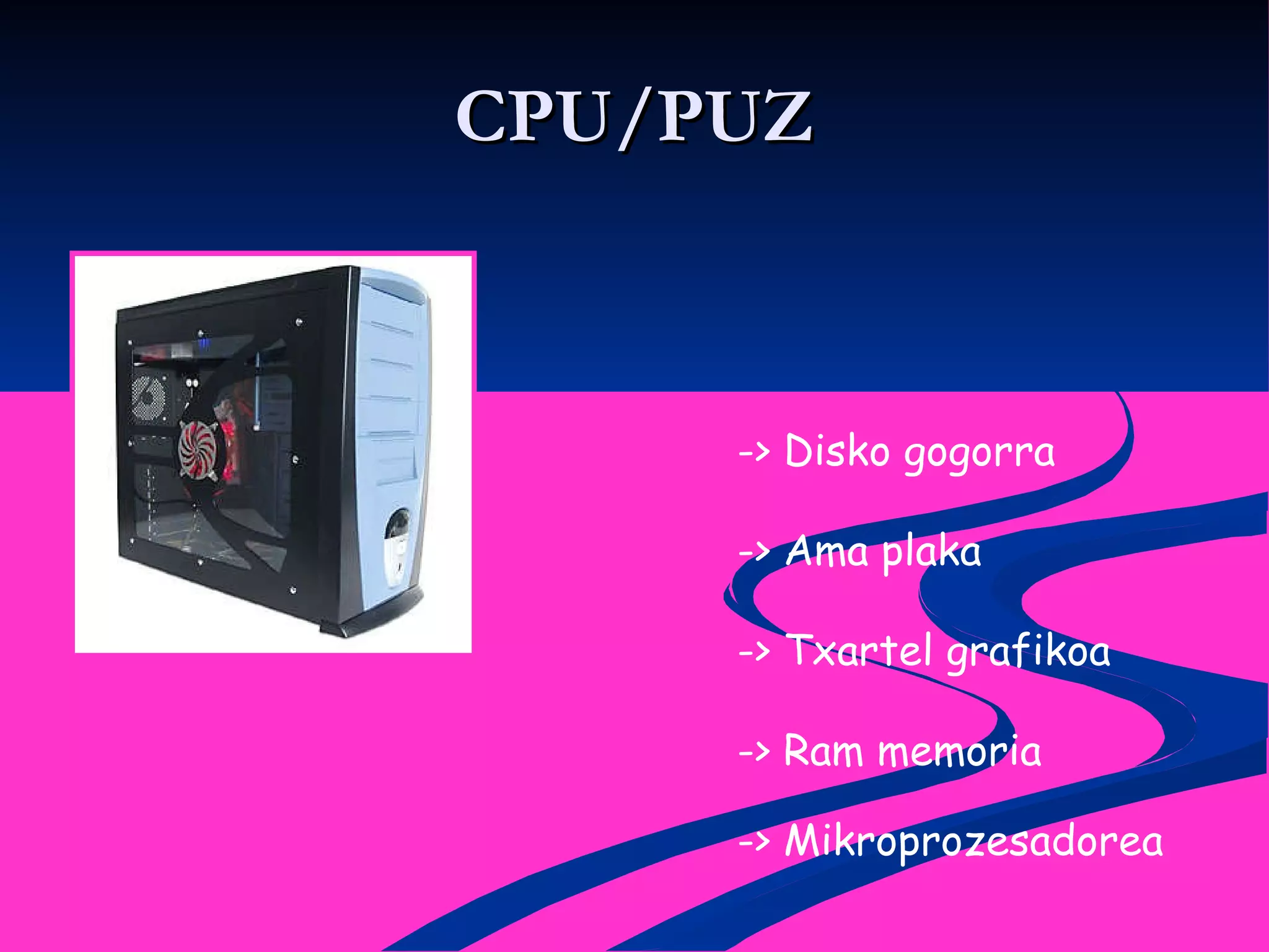 hardwarea Miren eta Arre | PPT