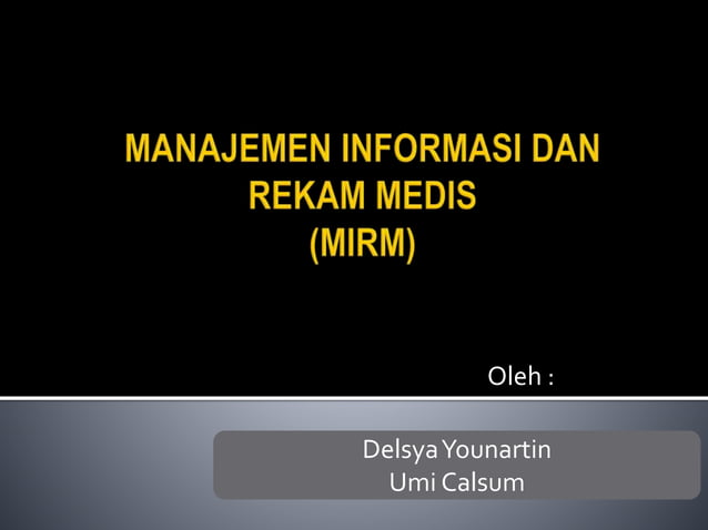 Manajemen Informasi dan Rekam Medis (MIRM) | PPTX