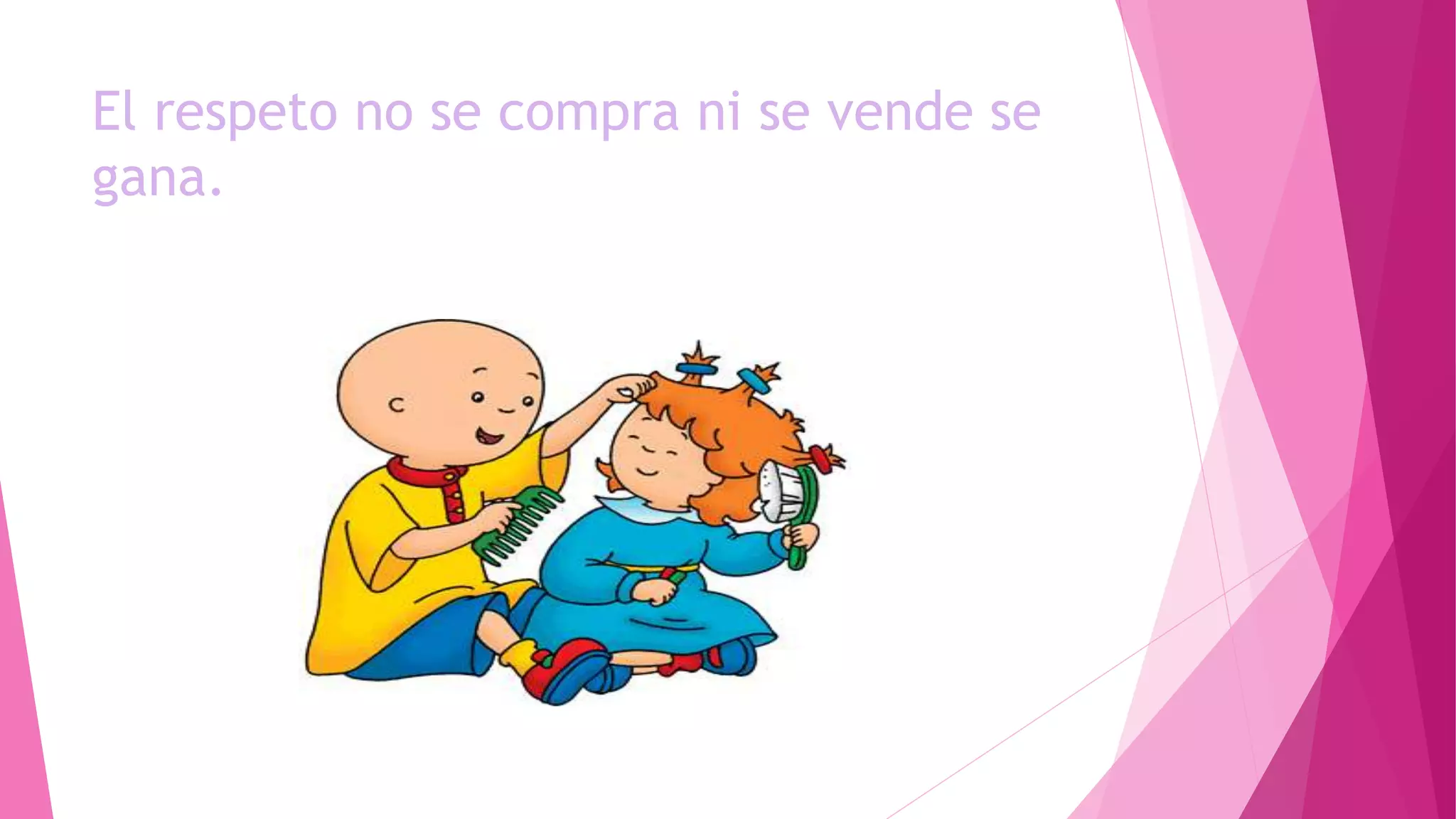 el respeto. | PPT