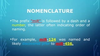Micro RNA biogenesis, function and nomenclature | PPTX