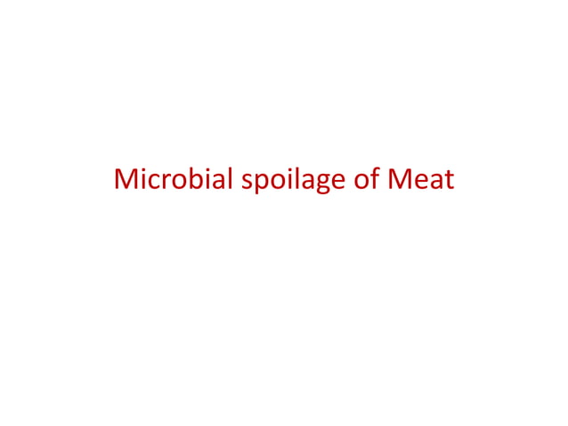 Microbial Spoilage of Meat | PPTX | Food & Drink