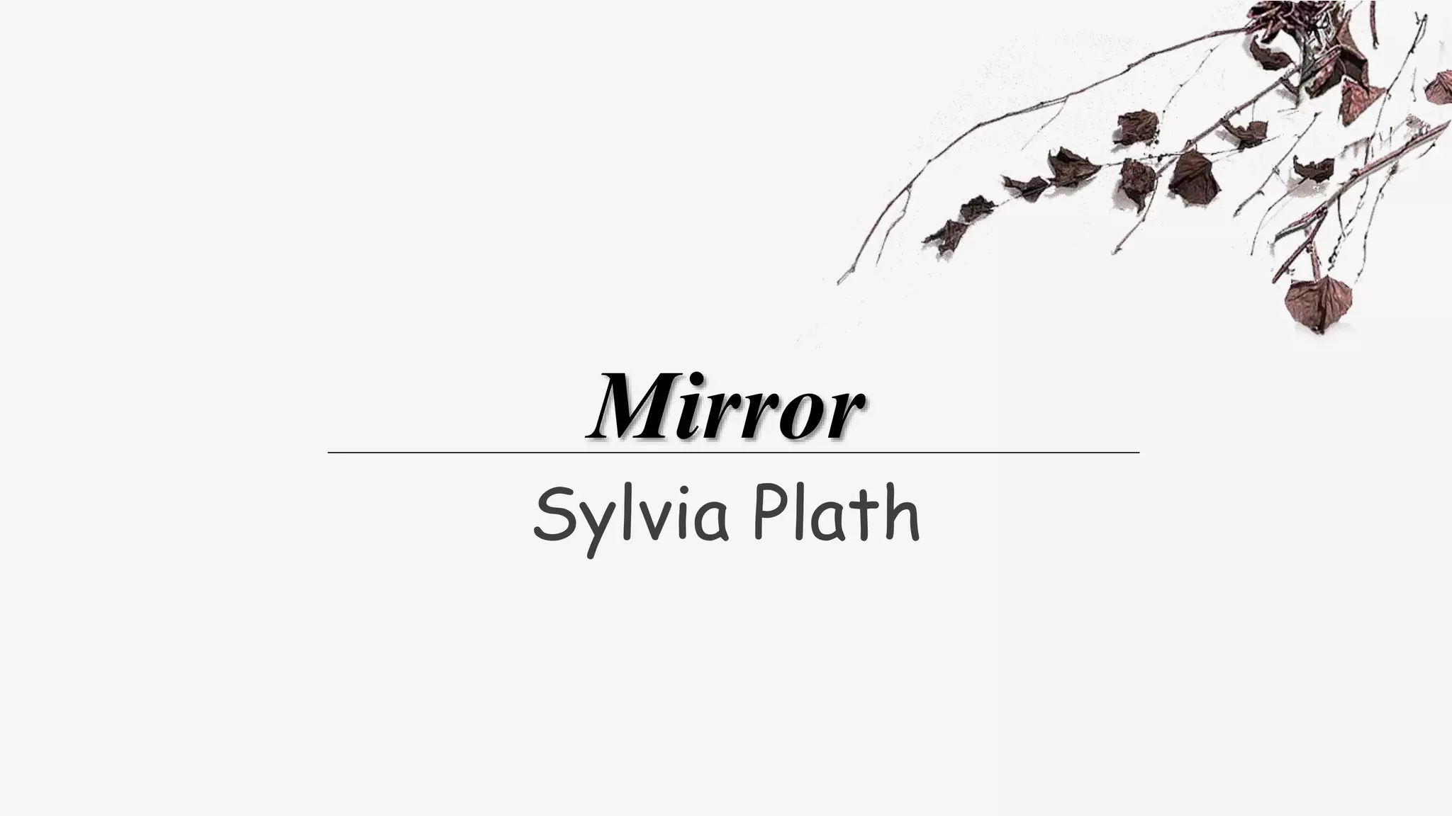 Mirror by Sylvia Plath | PPTX