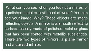Mirror and its characteristics/properties | PPTX